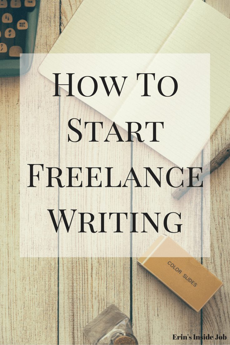 How To Start Freelance Writing Erin s Inside Job